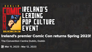 Dublin ComicCon 2023 - The Convention Centre Dublin