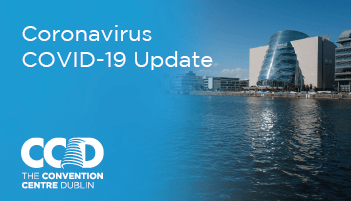 Coronavirus COVID-19 statement update 06 May 2020 - The Convention Centre Dublin