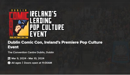 Dublin Comic Con - The Convention Centre Dublin